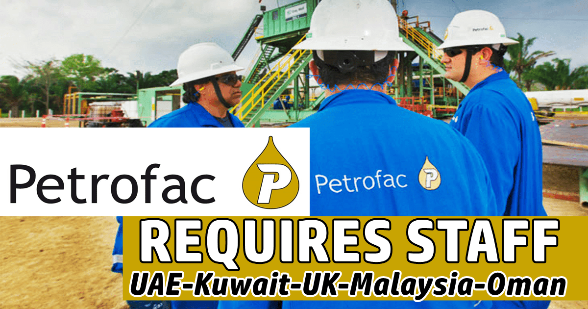 Petrofac Job Vacancy 2020 | Petrofac Worldwide Careers
