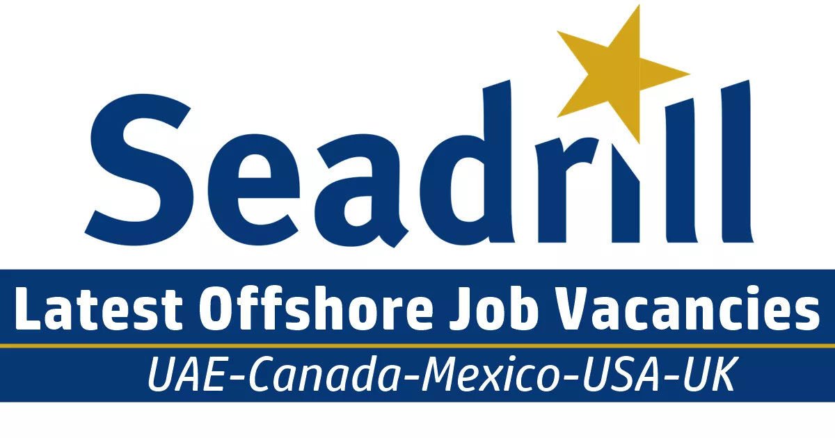 Seadrill Job Vacancies 2024 | Leading Offshore Jobs Worldwide