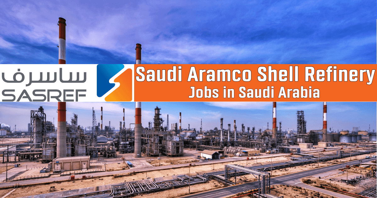 SASREF Jobs | Saudi Aramco Shell Refinery Company 2025