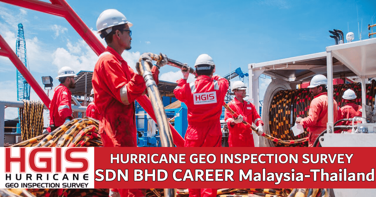 Hurricane Geo Inspection Survey Sdn bhd Career | Malaysia-Thailand