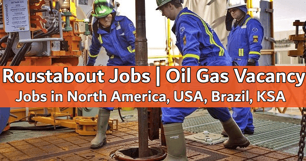 Roustabout Jobs 2025 | Oil Gas Vacancy