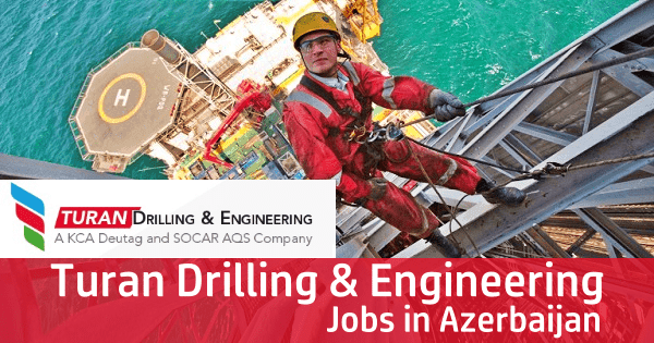 Turan Drilling and Engineering Vacancies 2025 | Azerbaijan