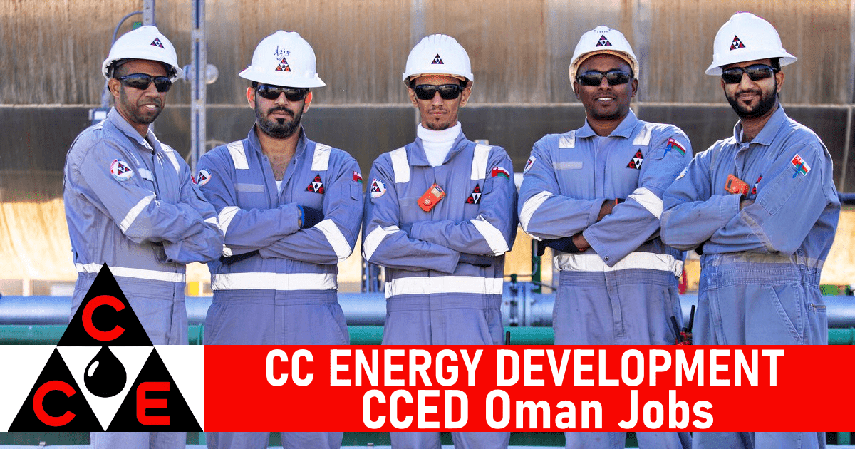 CC Energy Development Jobs 2025 | CCED Oman Careers