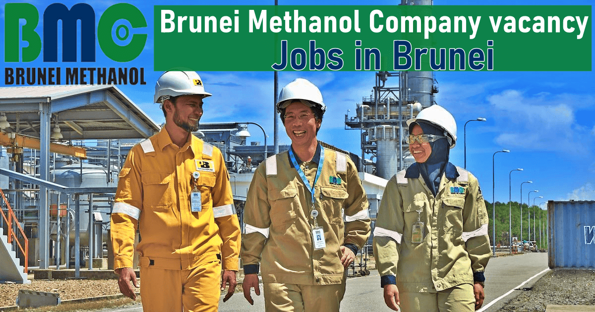 Brunei Methanol Company Vacancy 2026 | BMC Brunei Career