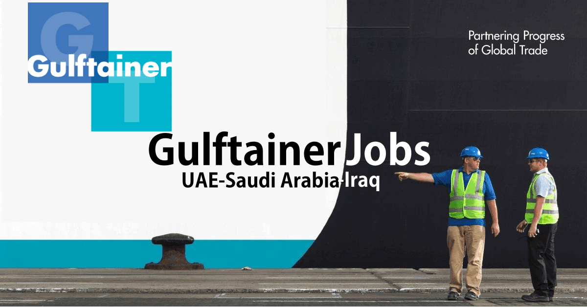 Gulftainer Careers 2025 | Gulftainer Jobs in UAE