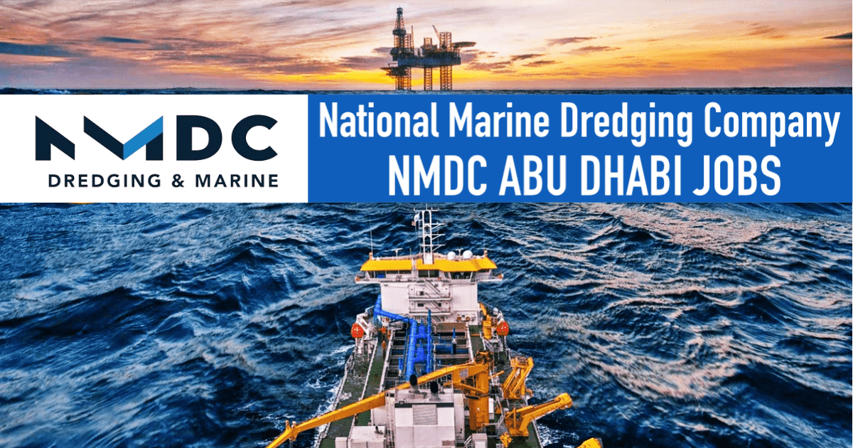 NMDC Abu Dhabi Vacancy 2025 | National Marine Dredging Jobs