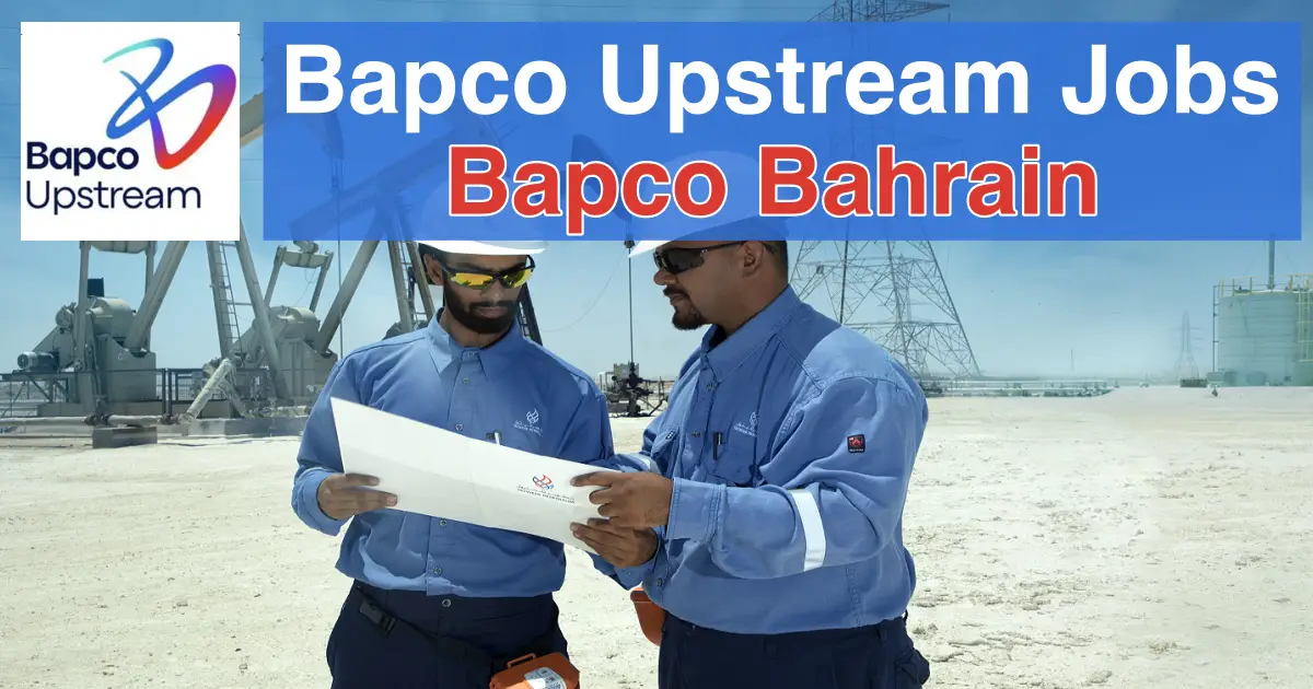 Bapco Upstream Jobs 2024 | Bahrain Vacancies